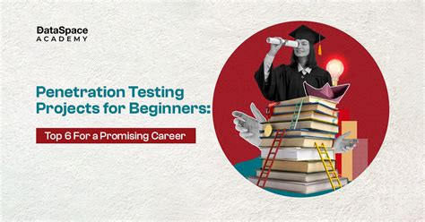 Penetration Testing Projects For Beginners Top 6 For A Promising Career Dataspace Academy