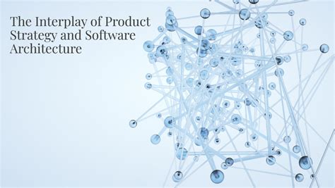 Creating A Robust Software Architecture That Aligns With Company