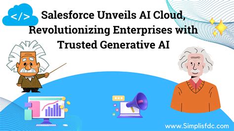 Salesforce Unveils Ai Cloud Revolutionizing Enterprises With Trusted Ai