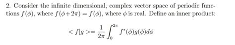 Solved Consider The Infinite Dimensional Complex Vector Chegg