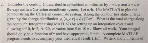 2 Consider The Contour C Described In Cylindrical