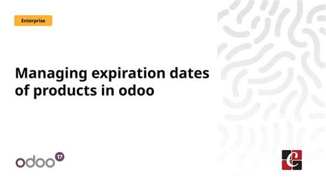 Managing Expiration Dates Of Products In Odoo Ppt