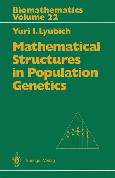 Mathematical Structures In Population Genetics Biomathematics 9783642762130 Medicine