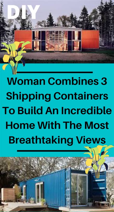 Woman Combines Shipping Containers To Build An Incredible Home With The Most Breathtaking