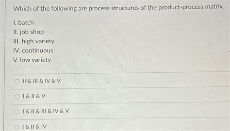 Solved Which Of The Following Are Process Structures Of The