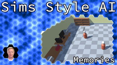 Unity Ai Tutorial Sims Style Ai Part 6 Memories Youtube