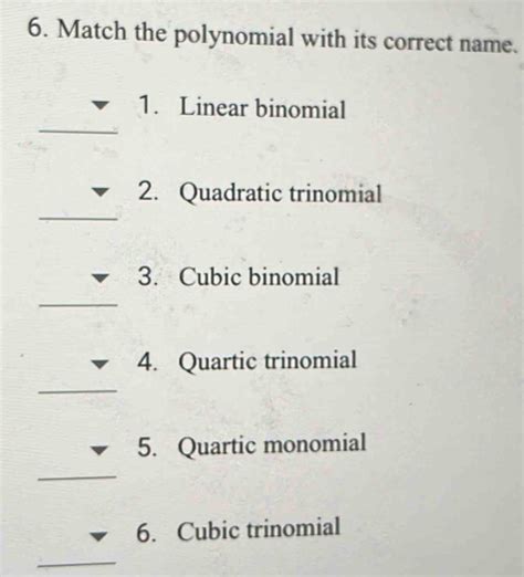 6 Match The Polynomial With Its Correct Name 1 Linear Binomial 2