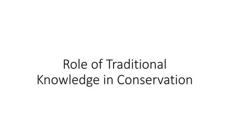 Traditional Knowledge Definition Scope And Importance Protection Characteristics Nature And