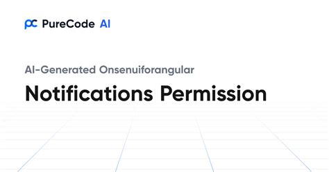 Craft Great Onsen Ui Angular Notification Permission With Ai