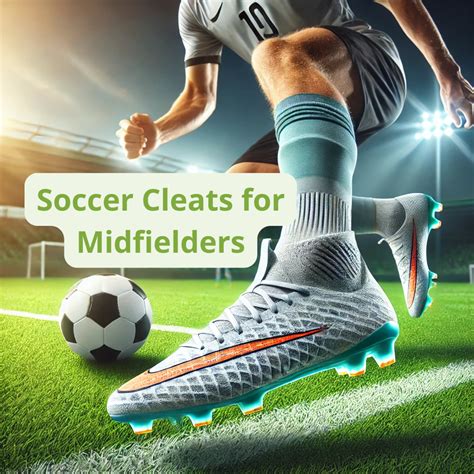 Soccer Cleats For Midfielders The Ultimate Buying Guide For Box To Box