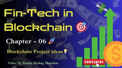 Fintech 🚀 Blockchain Project Ideas 💡 Chapter 6 Blockchain