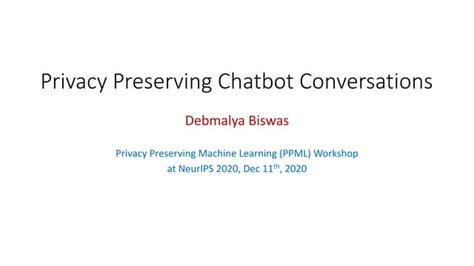 Privacy Preserving Chatbot Conversations Pptx