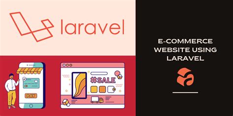 Build E Commerce Website Using Laravel And Its Advantages