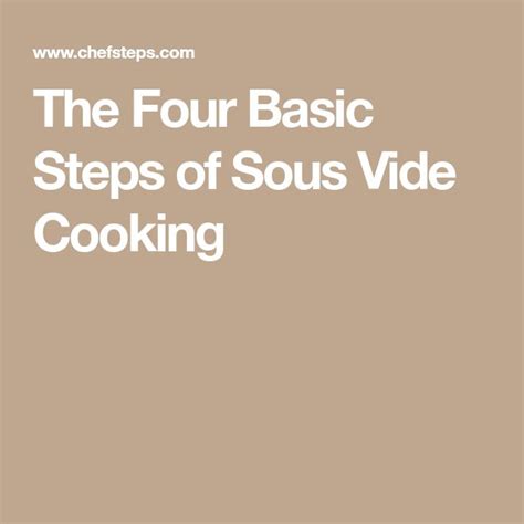 the four basic steps of sous vide cooking sous vide cooking sous