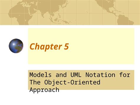 Ppt Chapter 5 Models And Uml Notation For The Object Oriented