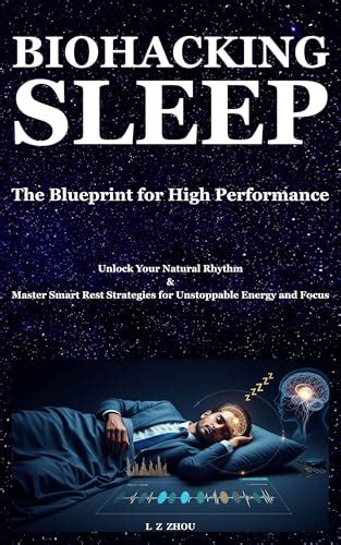 Biohacking Sleep The Blueprint For High Performance Unlock Your