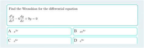 Solved Find The Wronskian For The Differential Equation