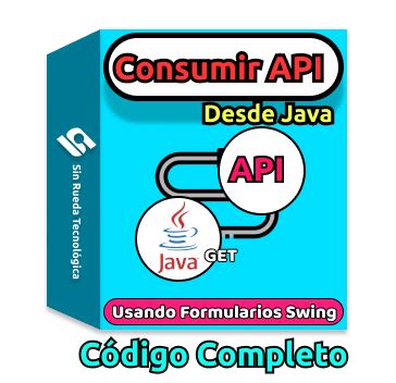 CONSUMIR UNA API DESDE JAVA Sin Rueda Tecnológica