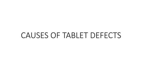 Tablet Defect Causes Pptx
