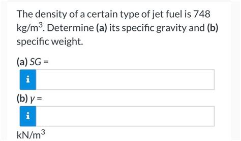 Solved The Density Of A Certain Type Of Jet Fuel Is 748