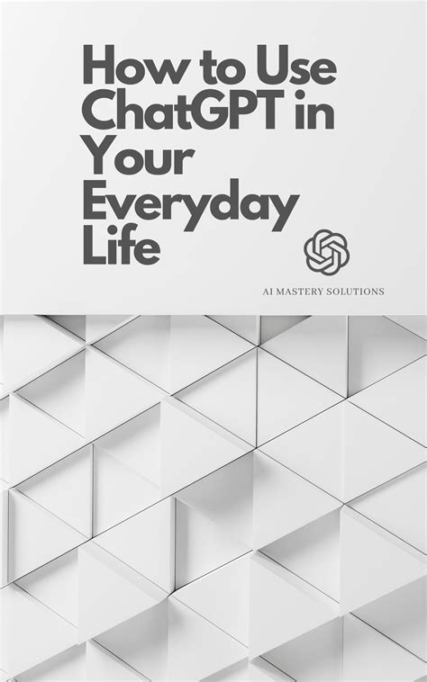 How To Use Chatgpt In Your Everyday Life By Ai Mastery Solutions
