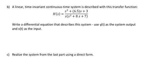 Solved B A Linear Time Invariant Continuous Time System Is