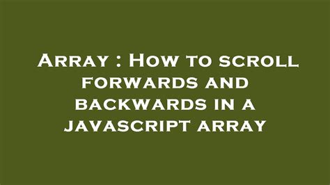 Array How To Scroll Forwards And Backwards In A Javascript Array
