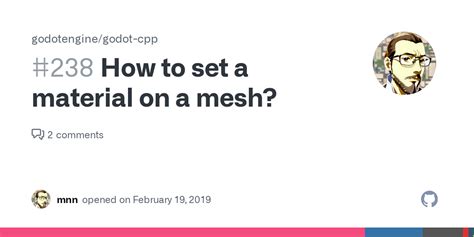 How To Set A Material On A Mesh · Issue 238 · Godotenginegodot Cpp · Github