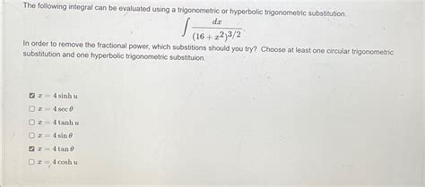 Solved The Following Integral Can Be Evaluated Using A Chegg