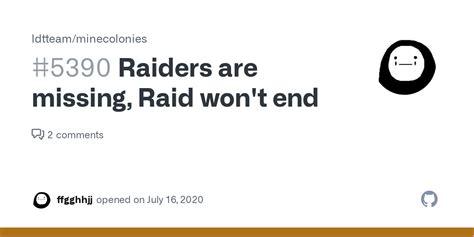 Raiders Are Missing Raid Wont End · Issue 5390 · Ldtteam