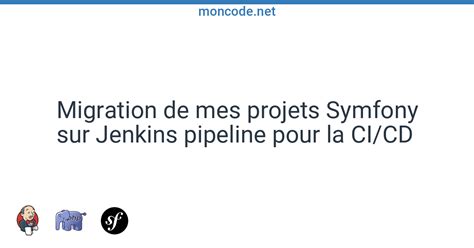Migration De Mes Projets Symfony Sur Jenkins Pipeline Ci Cd