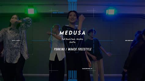 Medusa Punking Waack Freestyle Fall Back Feat Momo Ampm