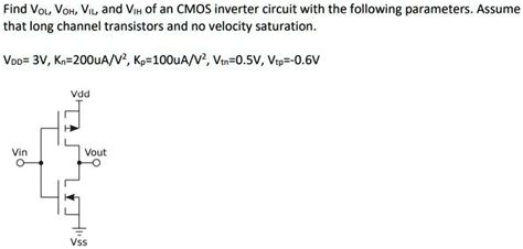 Find Vol Voh Vil And Vih Of An Cmos Inverter Circuit With The Following Parameters Assume