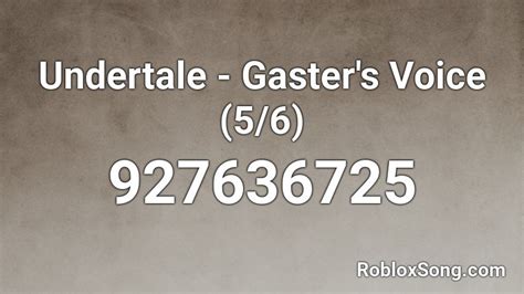 Undertale Gasters Voice 5 6 Roblox Id Roblox Music Codes