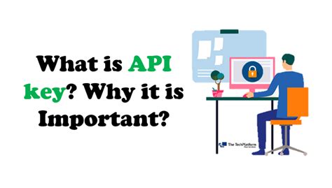 What Is API Key Why It Is Important