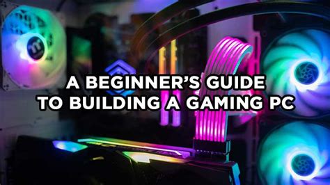 The Ultimate Beginner S Step By Step Guide To Building A Gaming PC SettingsWorld Com