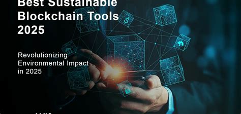 Best Sustainable Blockchain Tools Revolutionizing Environmental Impact In 2025 Axis Intelligence