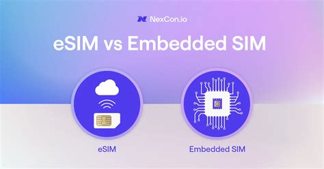 ESIM Vs Embedded SIM A Guide To Understanding The Difference NexCon Io