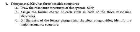 solved 1 thiocyanate scn has three possible structures