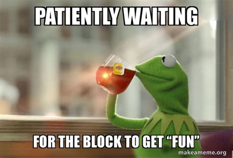 Patiently Waiting Meme