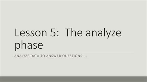 Lesson 5 Analyze Phase2pptx Analysis Of Data Pptx