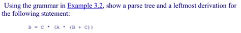 Solved Using The Grammar In Example Show A Parse Tree Chegg
