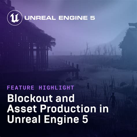 Blockout And Asset Production In Unreal Engine 5 Talks And Demos