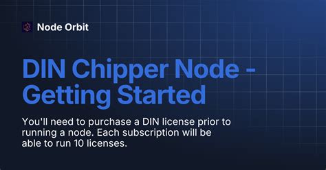 Din Chipper Node Getting Started Node Orbit