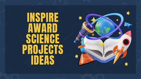 99 Hot And Innovative Inspire Award Science Projects Ideas 2025