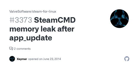 Steamcmd Memory Leak After App Update Issue Valvesoftware Steam For Linux Github