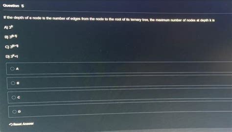 Solved Question If The Depth Of A Node Is The Number Of Chegg Com