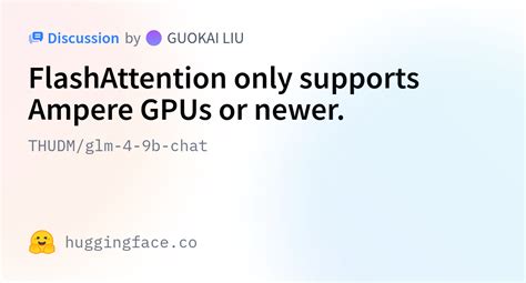 THUDM Glm B Chat FlashAttention Only Supports Ampere GPUs Or Newer