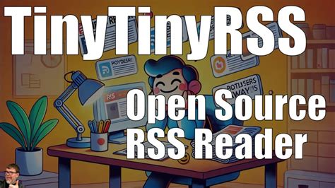 Mastering News Curation With Tiny Tiny Rss A Comprehensive Guide