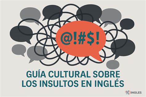Los Peores Insultos En Inglés ¿qué Significan Realmente